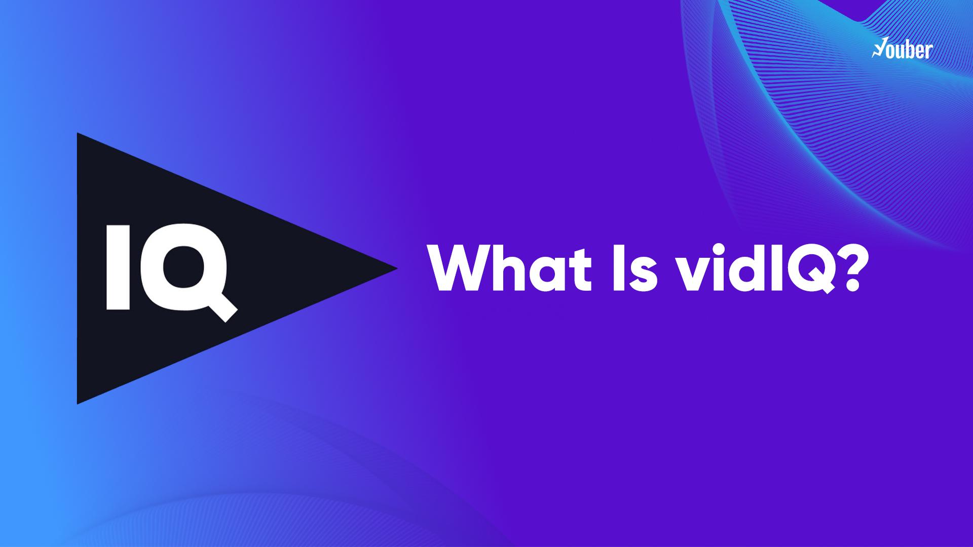 VidIQ چیست؟ معرفی جامع VidIQ | یوبر